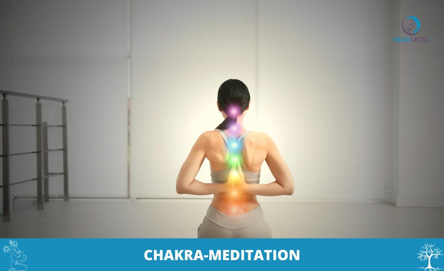 Chakra Meditation: Finde dein inneres Gleichgewicht und Harmonie
