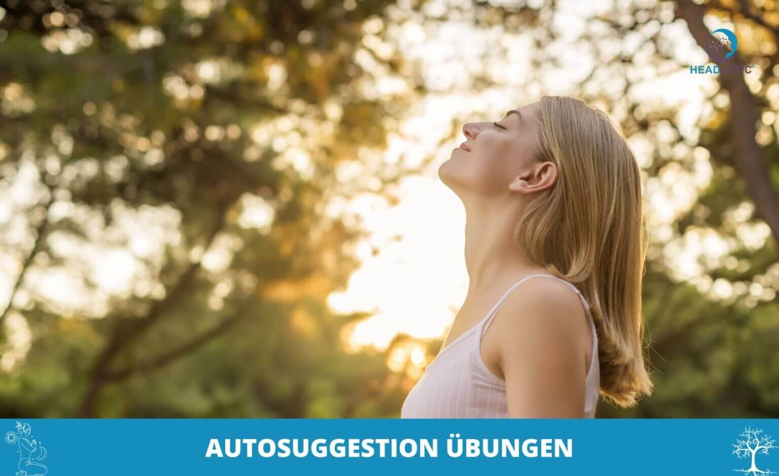 Autosuggestion Übungen Entspannt zum positiven Mindset