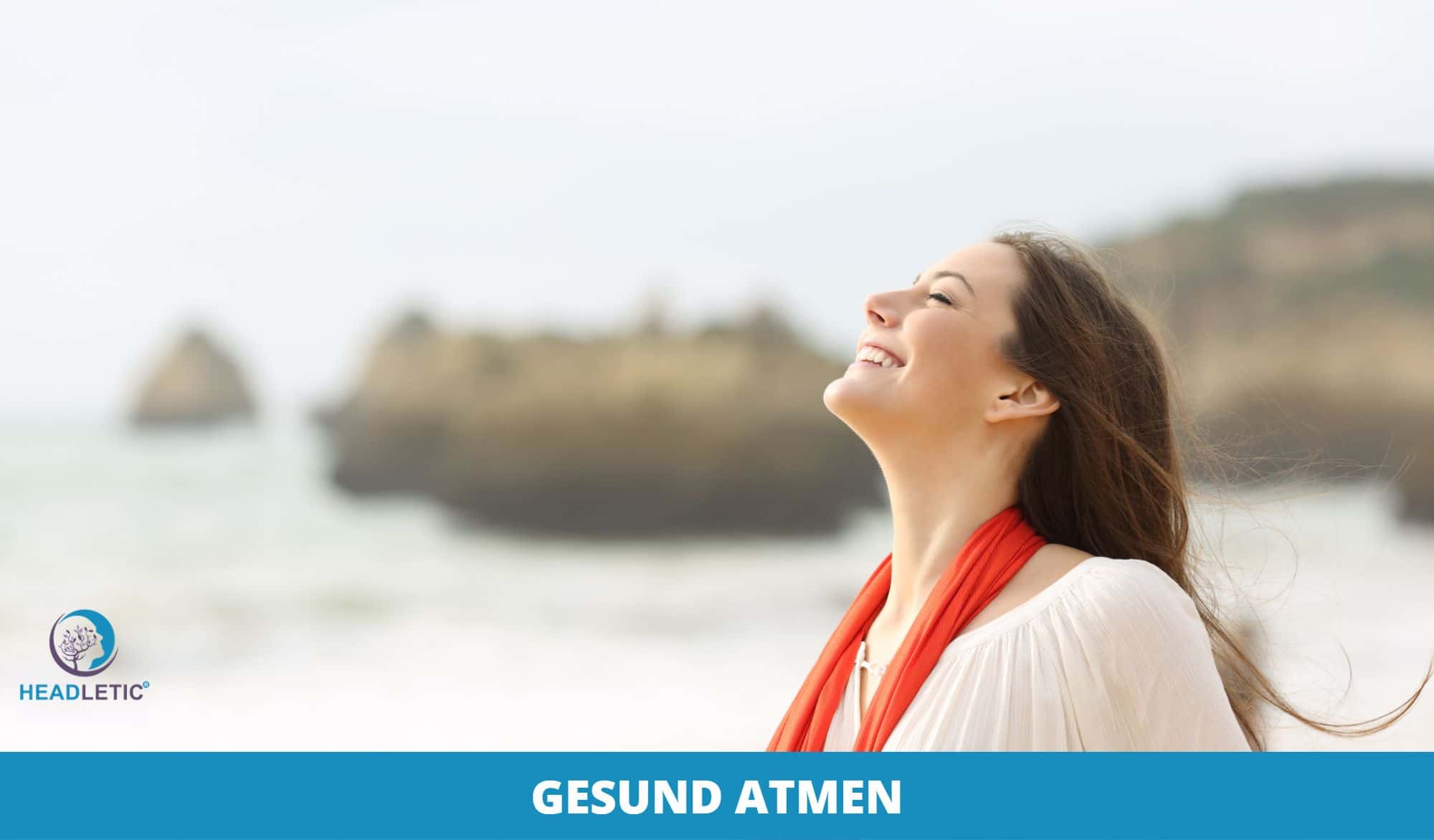 Richtig und gesund atmen - 3 Schritte für eine bessere Atmung